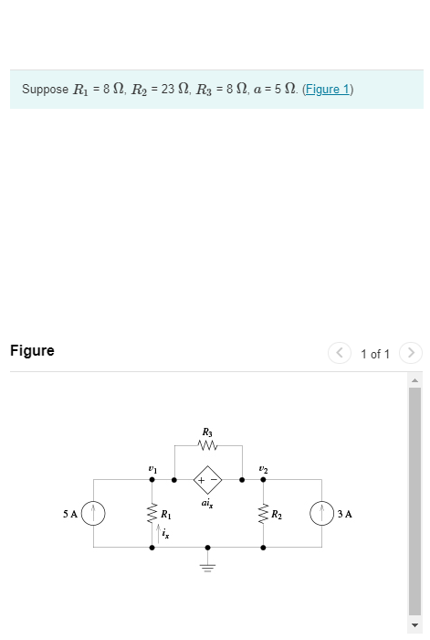 Solved Suppose R1=8Ω,R2=23Ω,R3=8Ω,a=5Ω. (Figure 1)Find node | Chegg.com