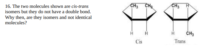 Solved 16. ﻿The two molecules shown are cis-trans isomers | Chegg.com