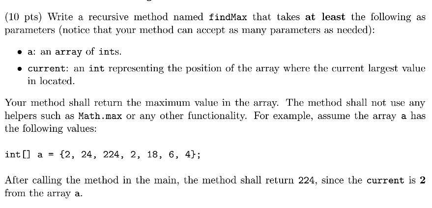Solved (10 pts) Write a recursive method named findMax that | Chegg.com