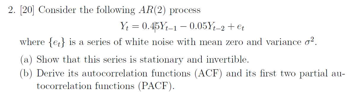 Solved 2. [20] Consider the following AR(2) process | Chegg.com