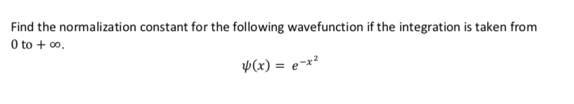 Solved Find the normalization constant for the following | Chegg.com