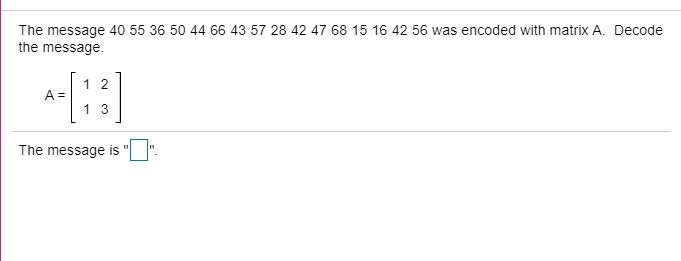 Solved The message 40 55 36 50 44 66 43 57 28 42 47 68 15 16 | Chegg.com