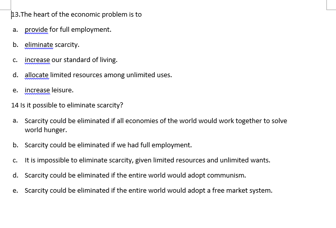 Solved 13.The heart of the economic problem is to a. provide | Chegg.com