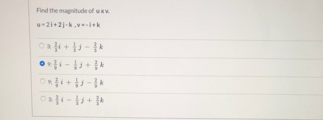 Solved Find the magnitude of uxv. u = 2 i + 2j-k , v=- i+k O | Chegg.com