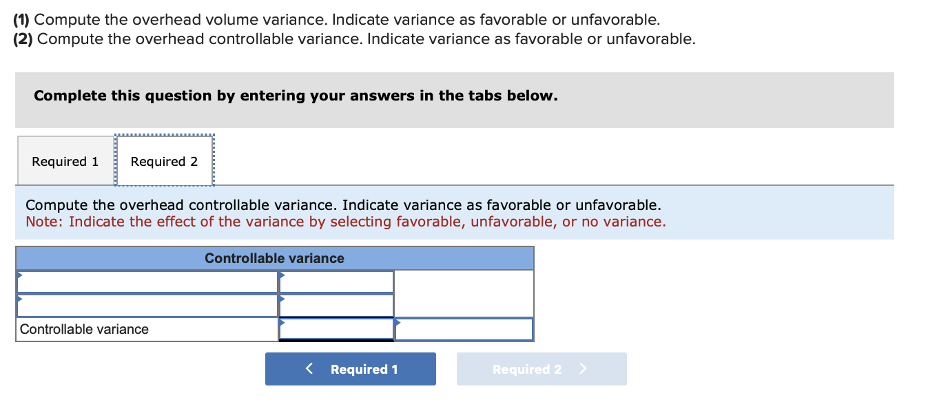 Solved (1) Compute the overhead volume variance. Indicate | Chegg.com