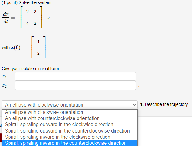 Solved (1 point) Solve the system 2-2 dx I dt 4-2 with x (0) | Chegg.com