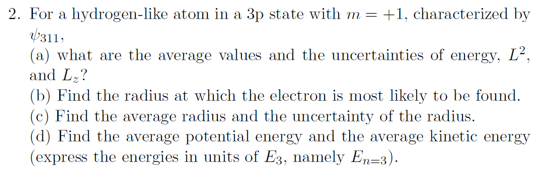 Solved 2. For a hydrogen-like atom in a 3p state with m=+1, | Chegg.com