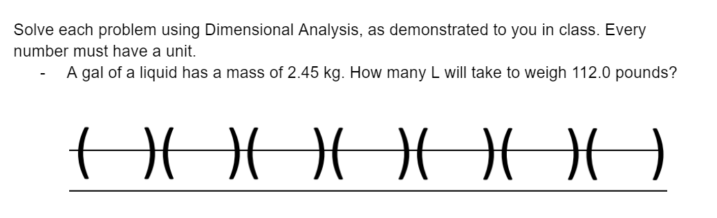 Solved Solve using Dimensional Analysis | Chegg.com Solved Solve using Dimensional Analysis | Chegg.com