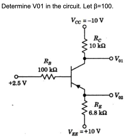 Solved Determine V01 in the circuit. Let β=100. | Chegg.com