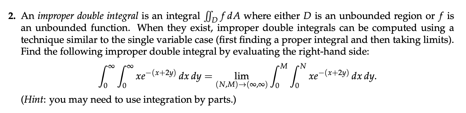 Solved An improper double integral is an integral ∬DfdA | Chegg.com