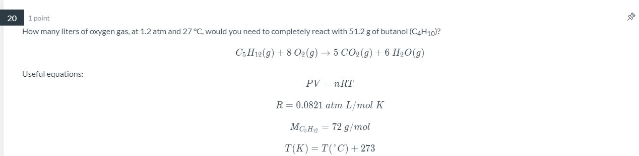 Solved - 20 1 point How many liters of oxygen gas, at 1.2 | Chegg.com