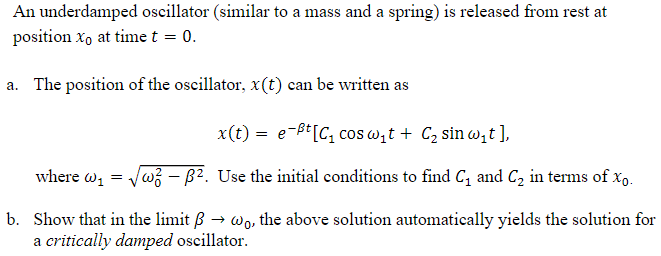 Solved An underdamped oscillator (similar to a mass and a | Chegg.com