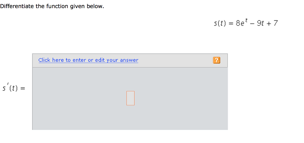 Solved Differentiate the function given below. s(t) 8e - 9t | Chegg.com