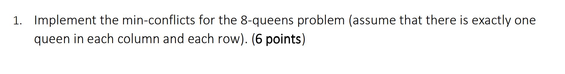 Solved 1. Implement the min-conflicts for the 8-queens | Chegg.com