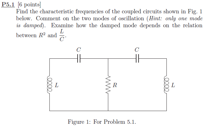 P5.1 [6 points) Find the characteristic frequencies | Chegg.com