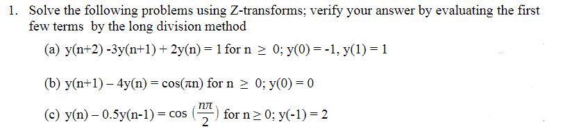 Solved 1. Solve the following problems using Z-transforms; | Chegg.com