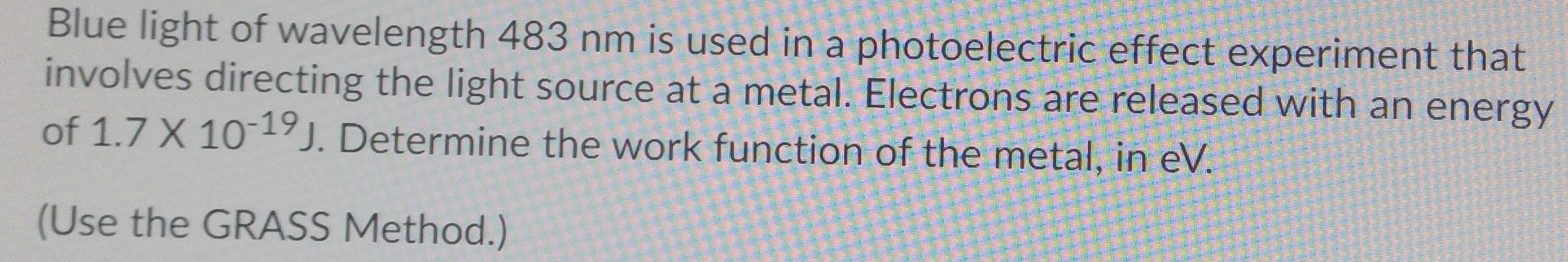 Solved Blue light of wavelength 483 nm is used in a | Chegg.com
