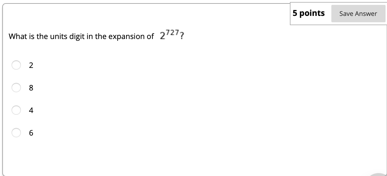 Solved 5 points Save Answer What is the units digit in the | Chegg.com