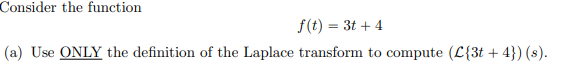 Solved Consider the function f(t) = 3 + 4 (a) Use ONLY the | Chegg.com