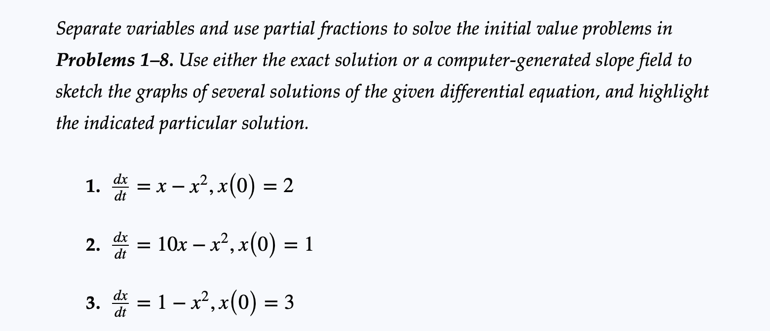 Solved Separate variables and use partial fractions to solve | Chegg.com