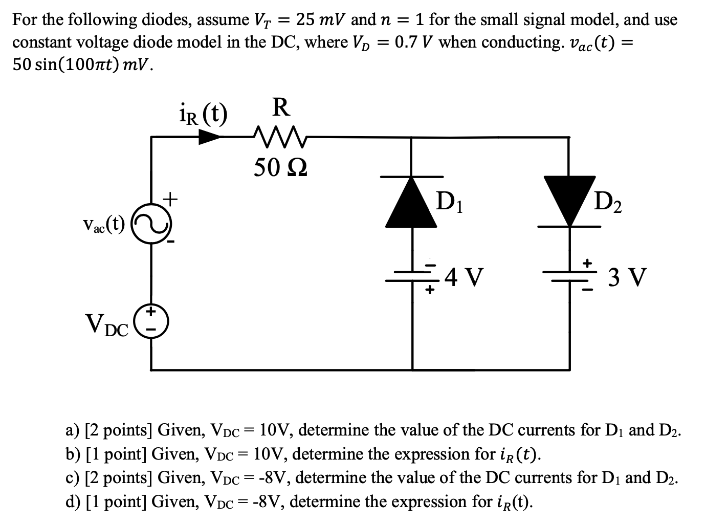 Solved For the following diodes, assume V1 = 25 mV and n = 1 | Chegg.com