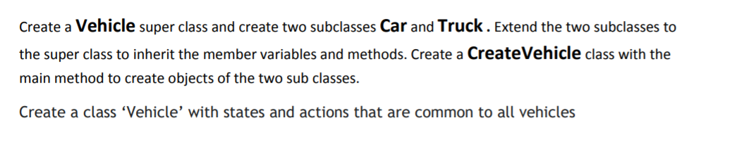Solved Create a Vehicle super class and create two | Chegg.com
