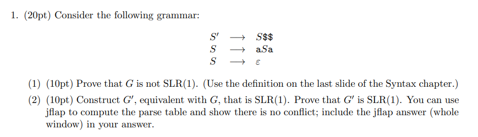 Solved 1. (20pt) Consider the following grammar: + S' S S | Chegg.com
