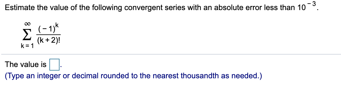 Solved Estimate the value of the following convergent series | Chegg.com