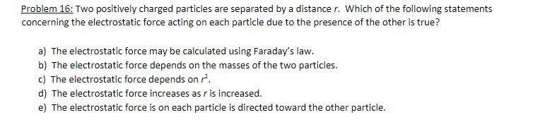 Solved Problem 16: Two positively charged particles are | Chegg.com