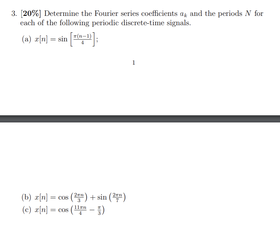 Solved [20\%] Determine the Fourier series coefficients ak | Chegg.com