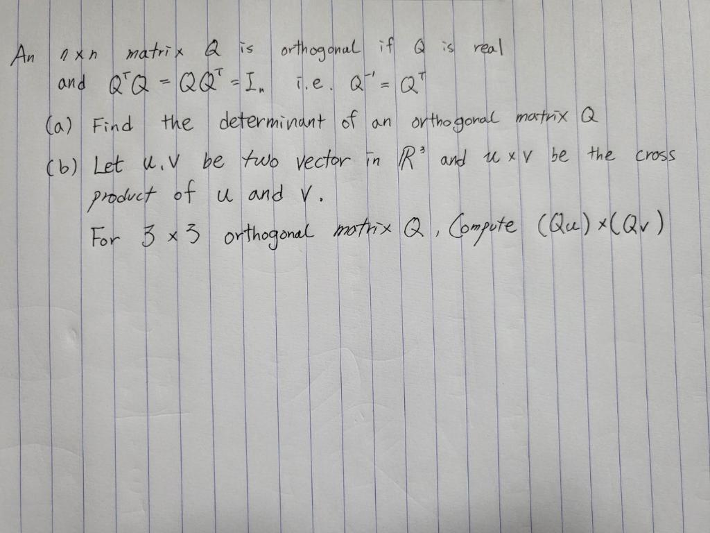 Solved An n×n matrix Q is orthogonal if Q is real and | Chegg.com