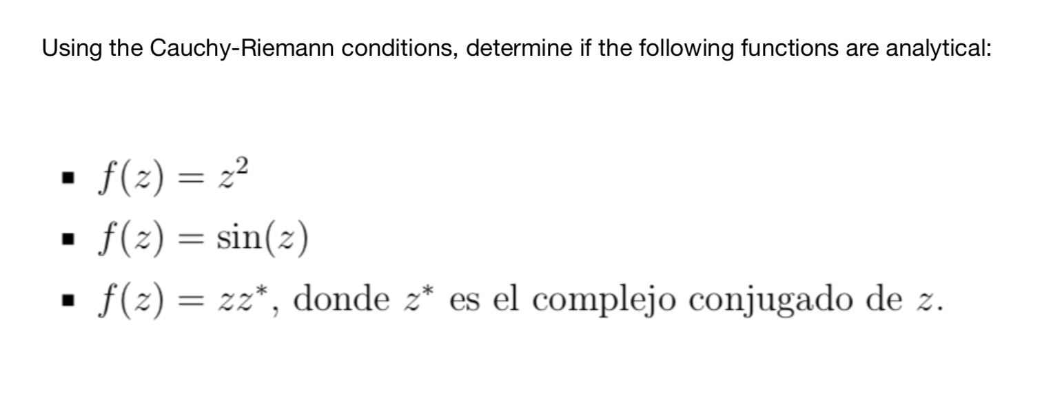 Solved Using the Cauchy-Riemann conditions, determine if the | Chegg.com