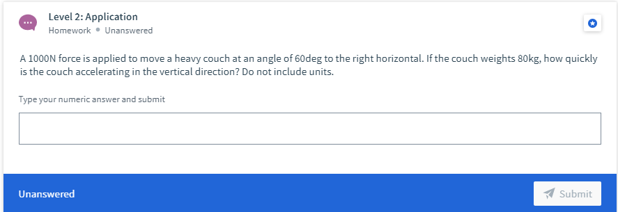 Solved Level 2: Application Homework. Unanswered A 1000N | Chegg.com
