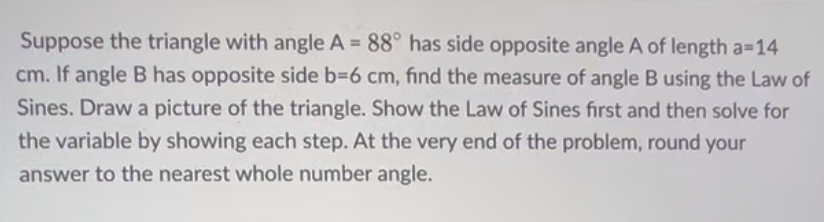 Solved Suppose the triangle with angle A=88∘ has side | Chegg.com