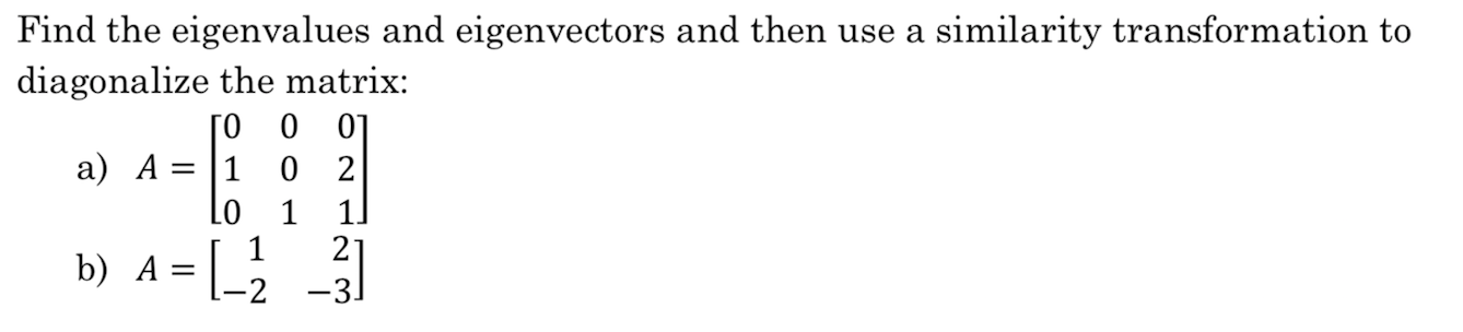 Solved Find the eigenvalues and eigenvectors and then use a | Chegg.com
