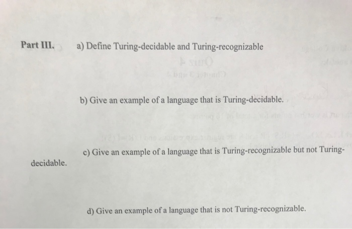 Solved Part III a) Define Turing-decidable and | Chegg.com