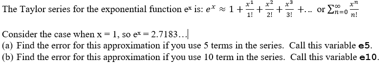 Solved .21 The Taylor series for the exponential function ex | Chegg.com