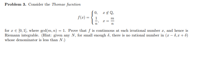 Solved Problem 3. Consider the Thomae fucntion 10, f(x) = 1 | Chegg.com