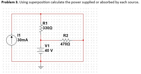 Solved Problem 3. Using superposition calculate the power | Chegg.com