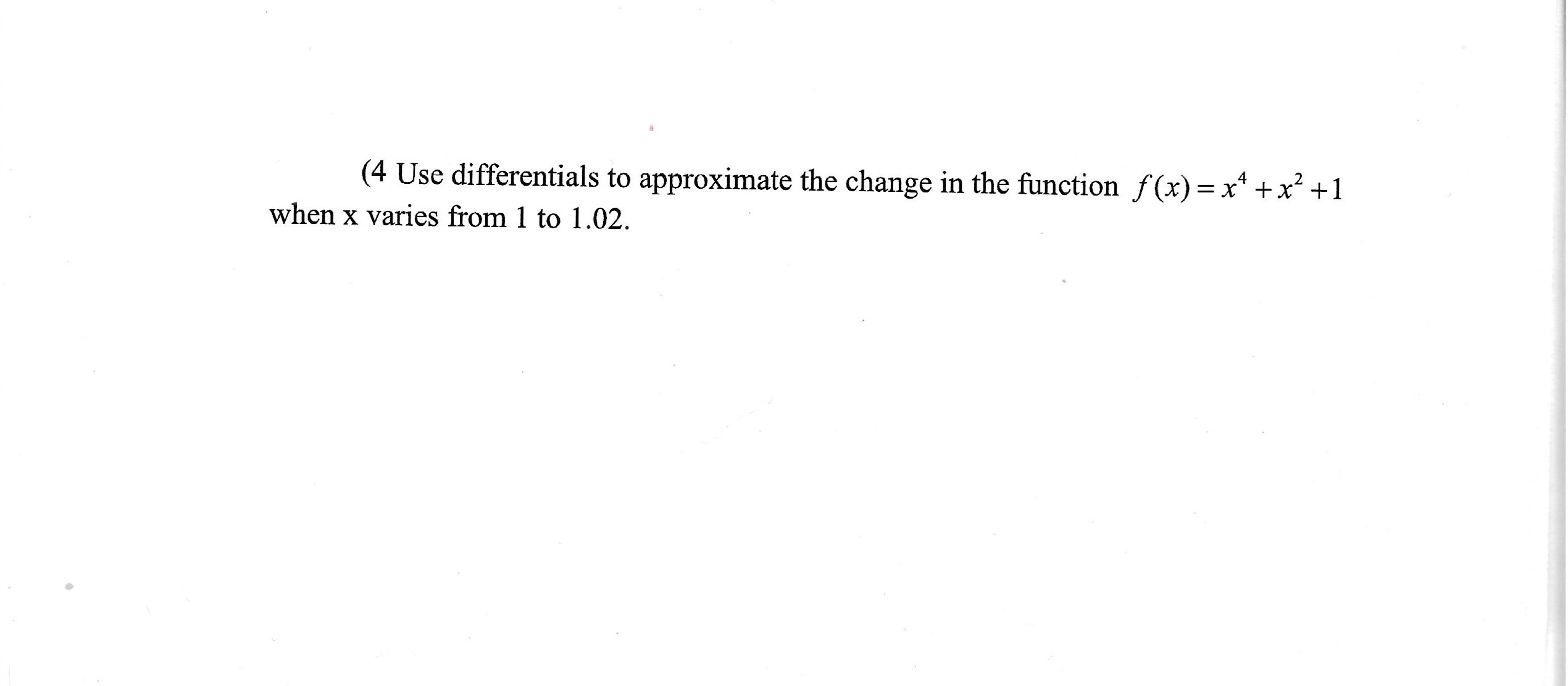 Solved (4 Use differentials to approximate the change in the | Chegg.com