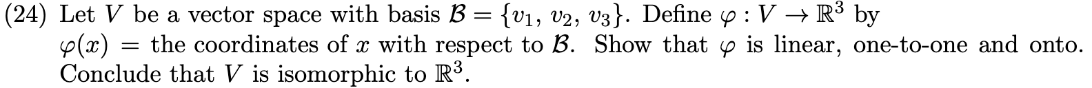 Solved 24) Let V be a vector space with basis B={v1,v2,v3}. | Chegg.com