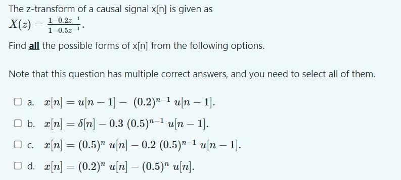 Solved = The Z-transform of a causal signal x[n] is given as | Chegg.com