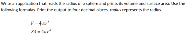 Solved Write an application that reads the radius of a | Chegg.com