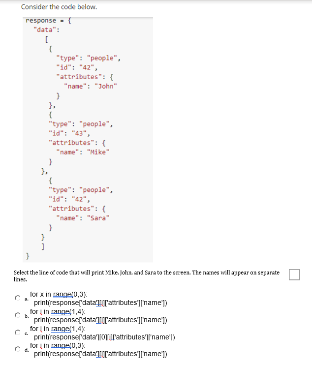 Solved Consider the code below. response = { "data": [ { | Chegg.com