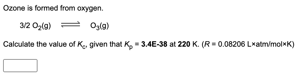 Solved Ozone is formed from oxygen. 3/2 O₂(g) 03(9) | Chegg.com