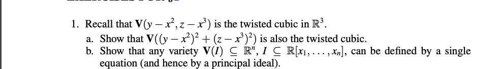 Solved 1. Recall that V(y−x2,z−x3) is the twisted cubic in | Chegg.com