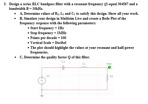 Solved 3. Design a series RLC bandpass filter with a | Chegg.com