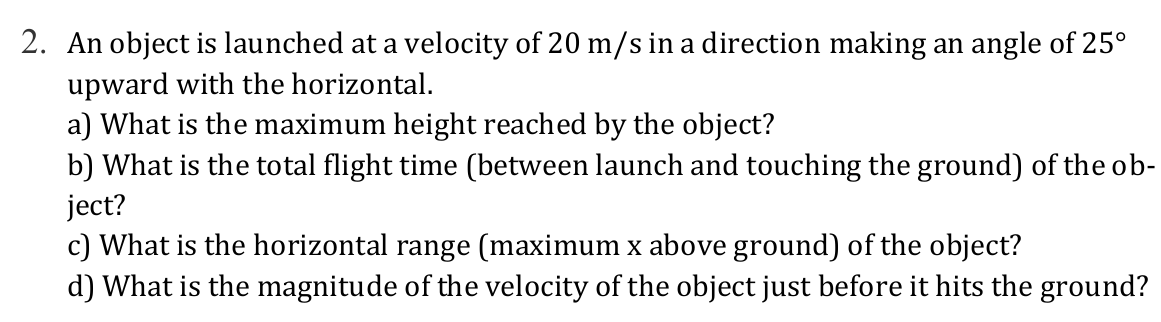 Solved 2. An object is launched at a velocity of 20 m/s in a | Chegg.com