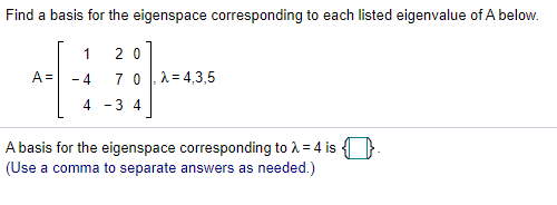 Solved Find a basis for the eigenspace corresponding to each | Chegg.com