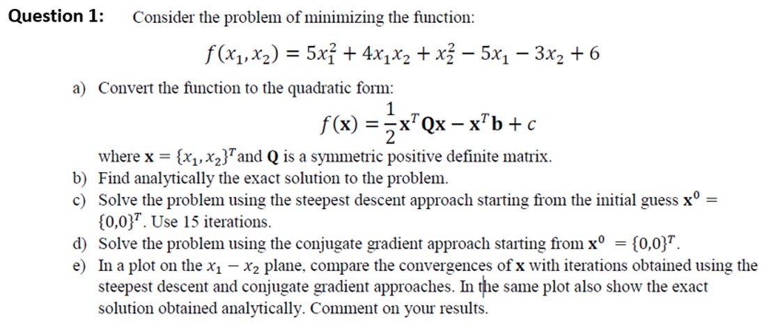 Solved Question 1: Consider the problem of minimizing the | Chegg.com